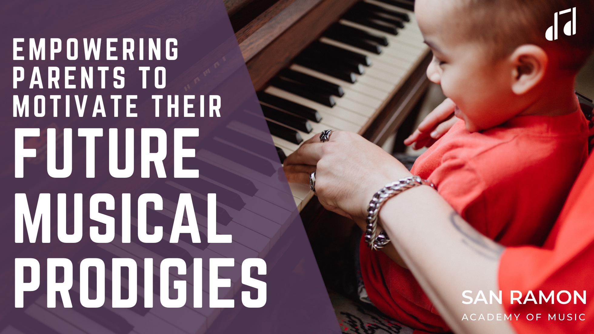 Empowering Parents to Motivate The Musical Prodigies - San Ramon ...
