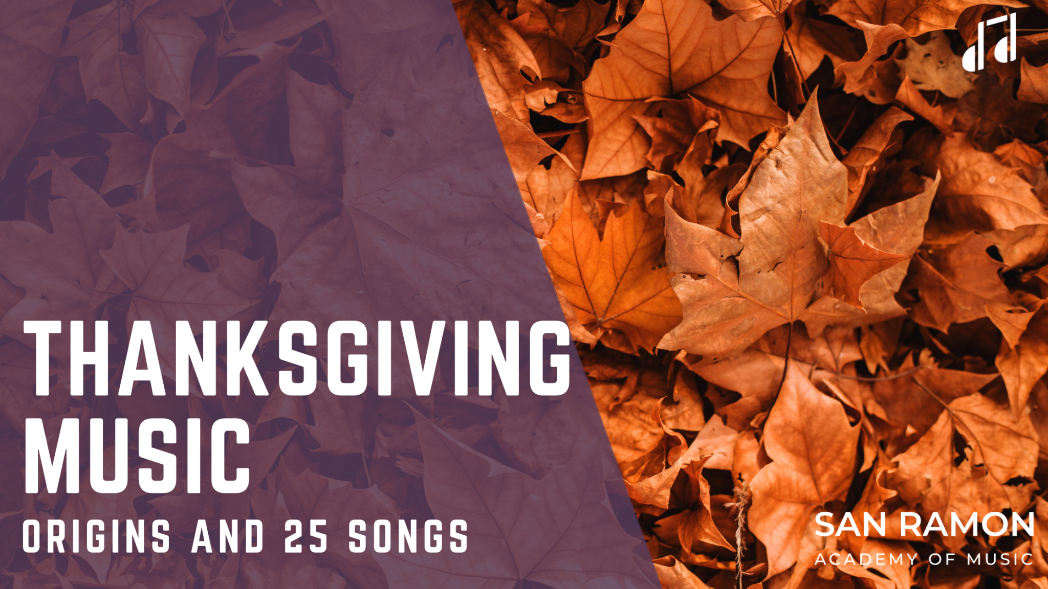 Thanksgiving Music: 25 Most Famous Songs - San Ramon Academy of Music