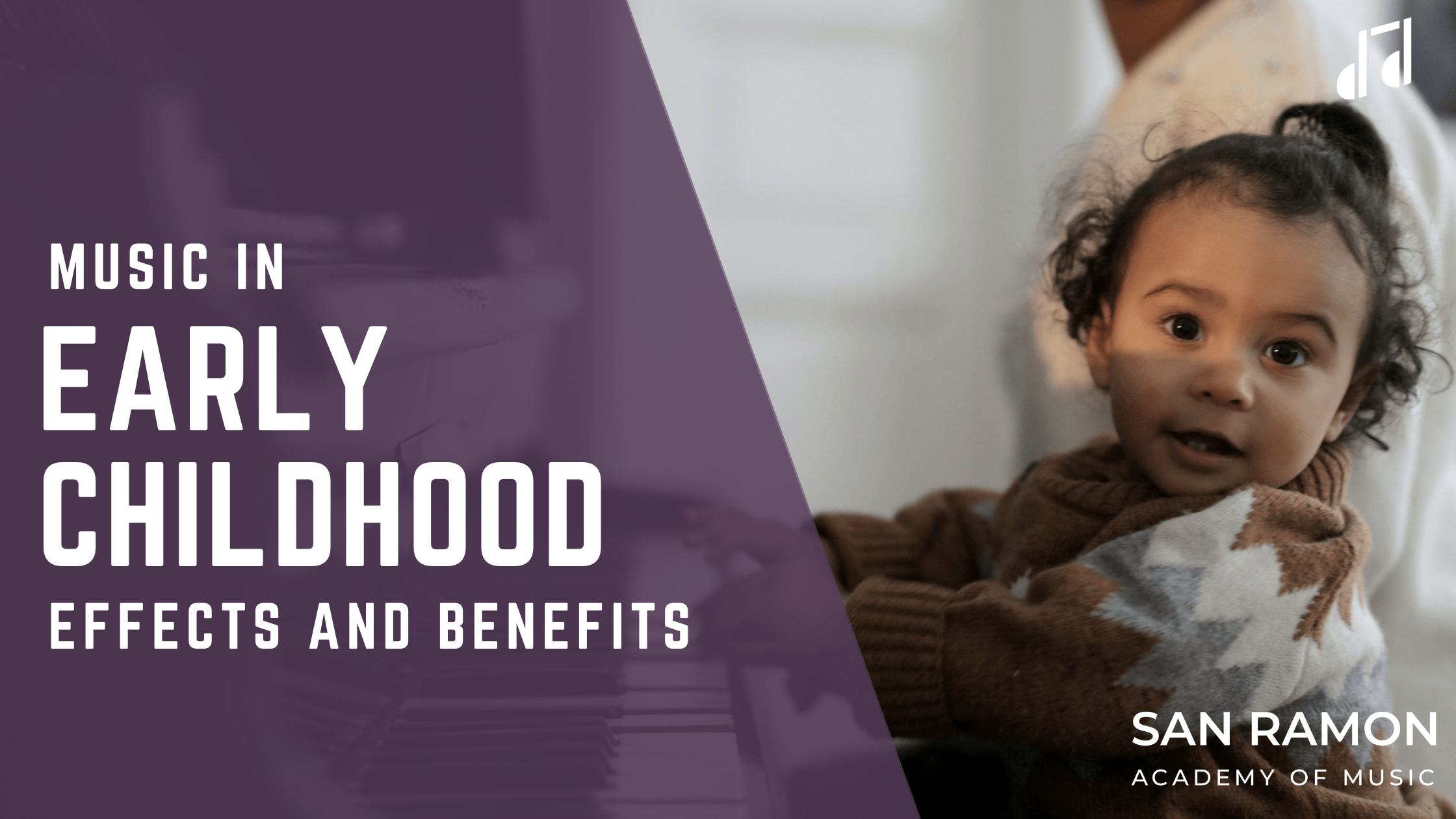 Music In Early Childhood: Effects and Benefits - San Ramon Academy of Music